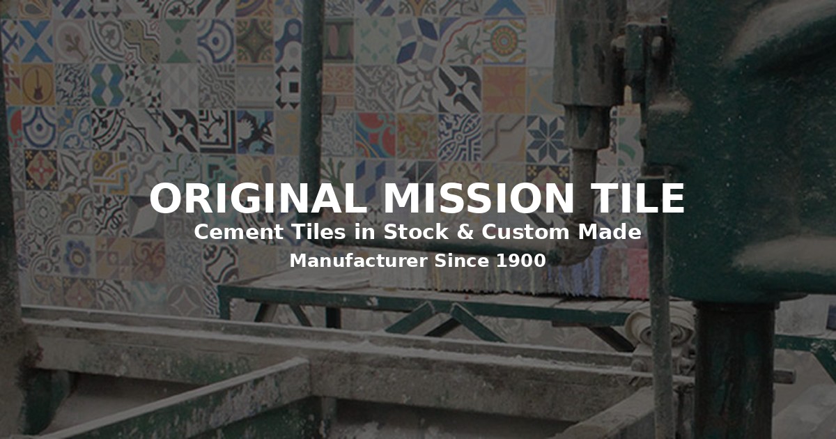 Handmade Cement Tiles | Original Mission Tile - Since 1900s